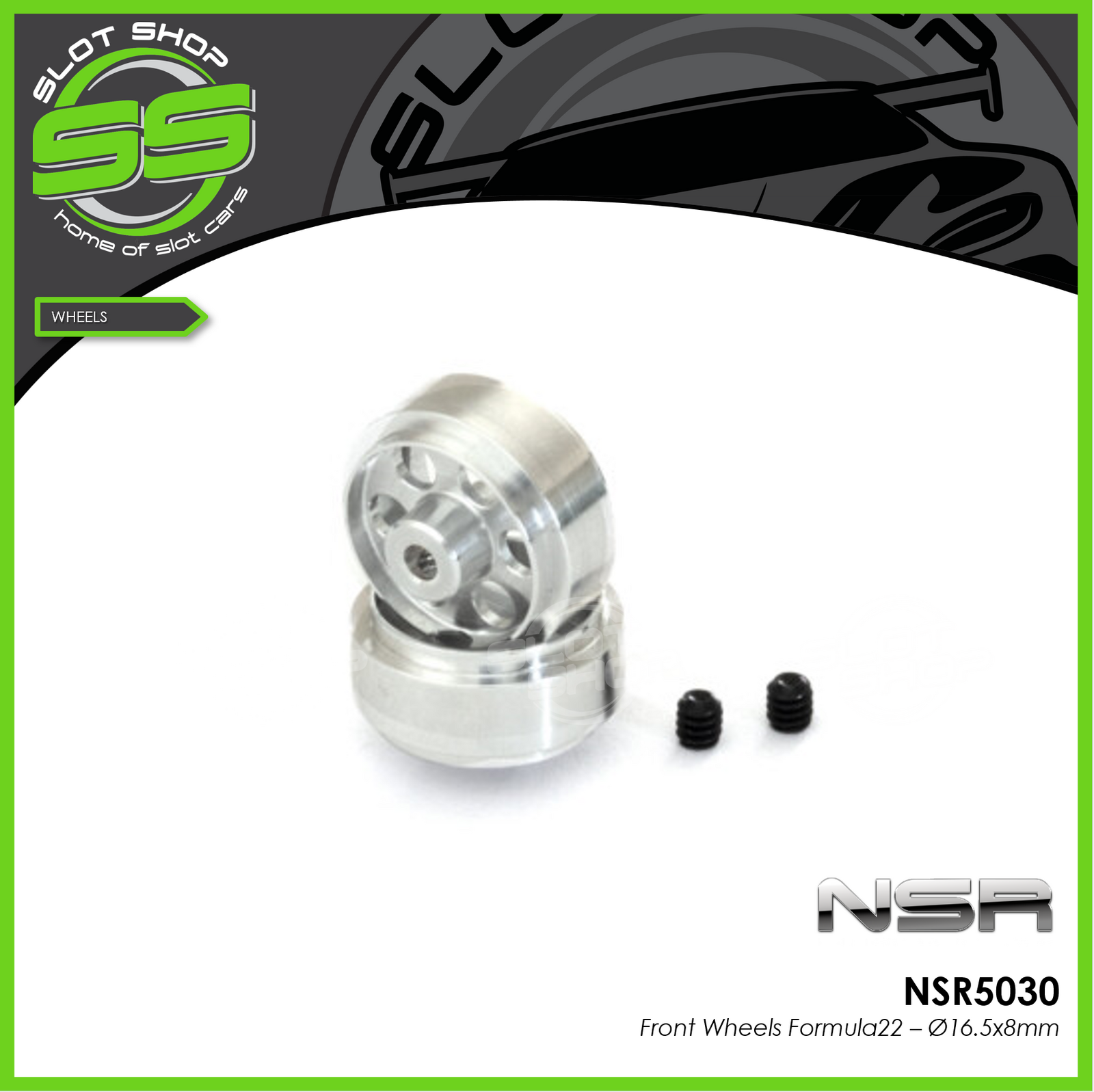 NSR 5030 Front Wheels Formula22 – Ø16.5x8mm